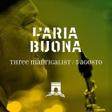 L'Aria Buona | Three Madrigalist - Andria - il Tacco di Bacco